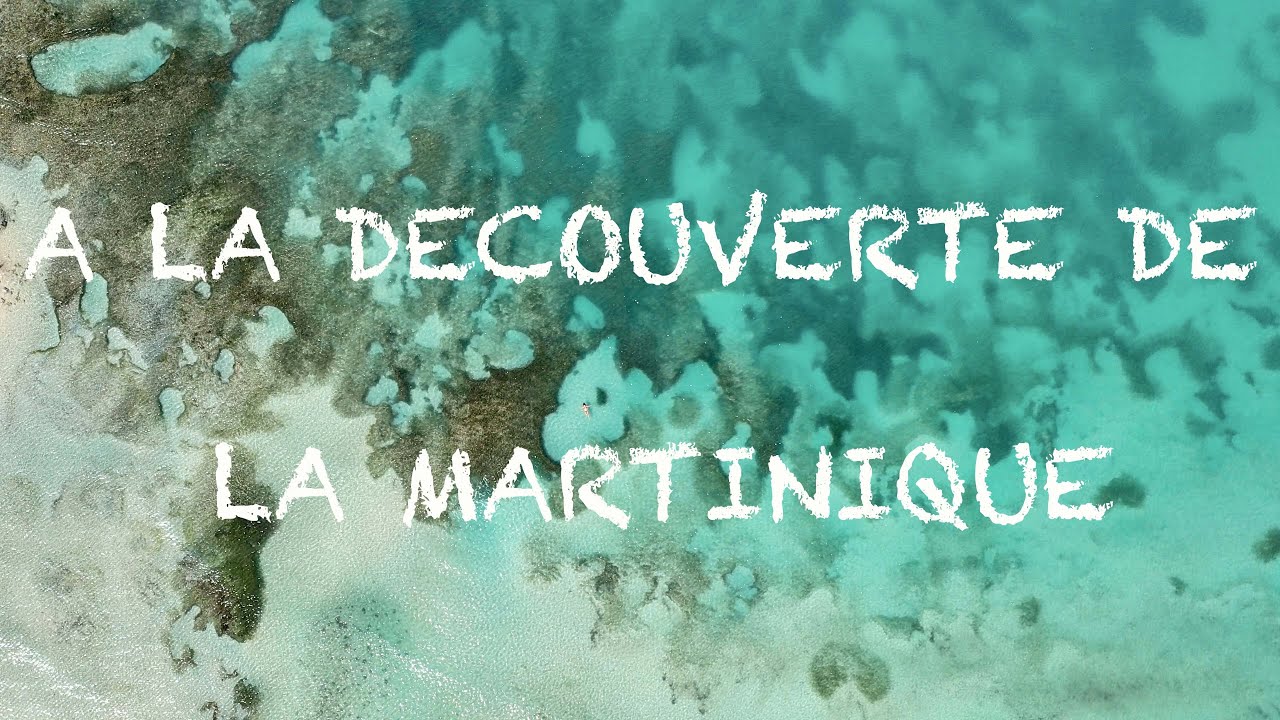A la découverte de la Martinique - YouTube