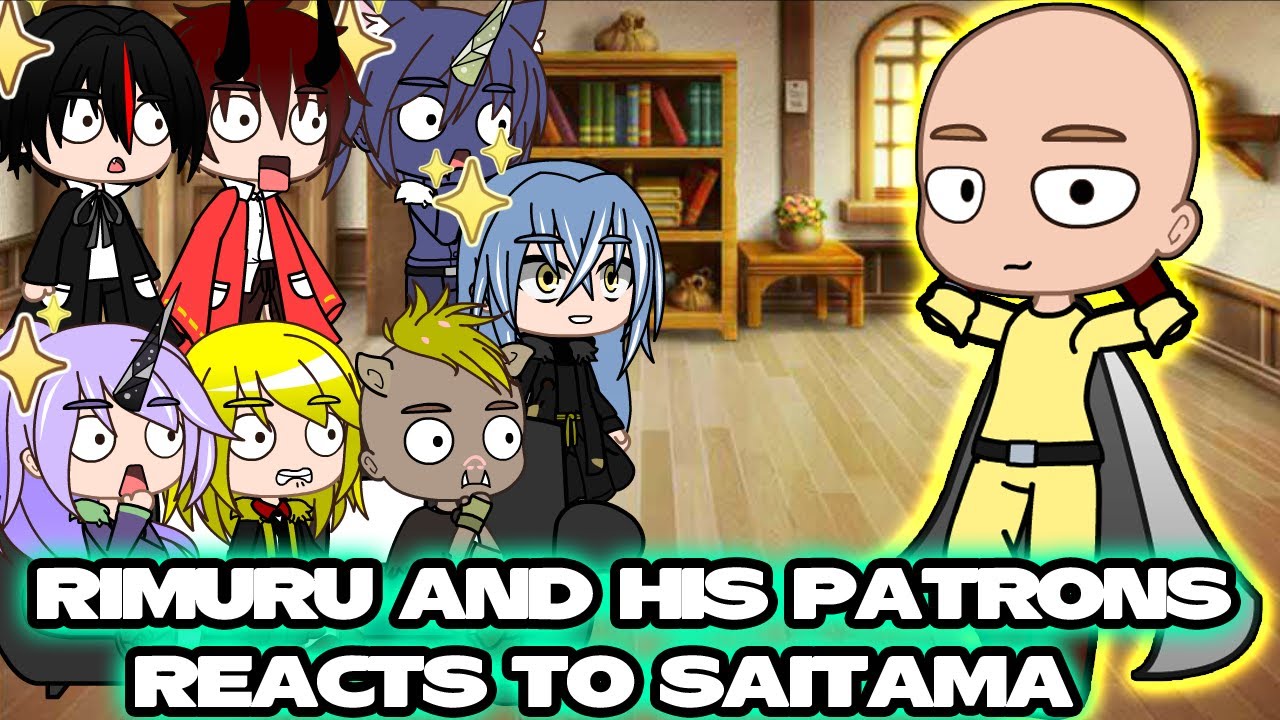 RIMURU and his patrons reacts to Saitama || Gacha Club || - YouTube