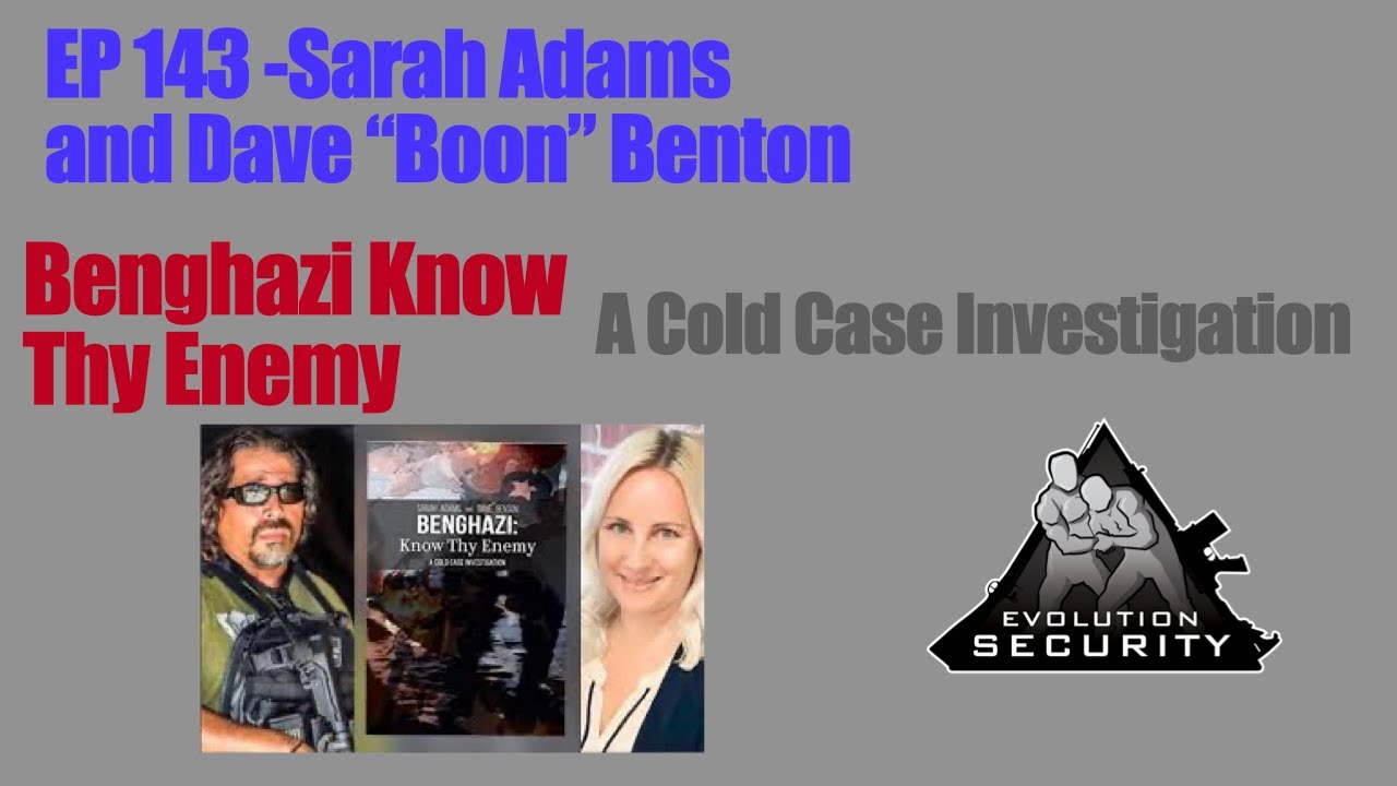 Ep. 143 - Sarah Adams and Dave "Boon" Benton - Benghazi Know Thy Enemy - Book - YouTube