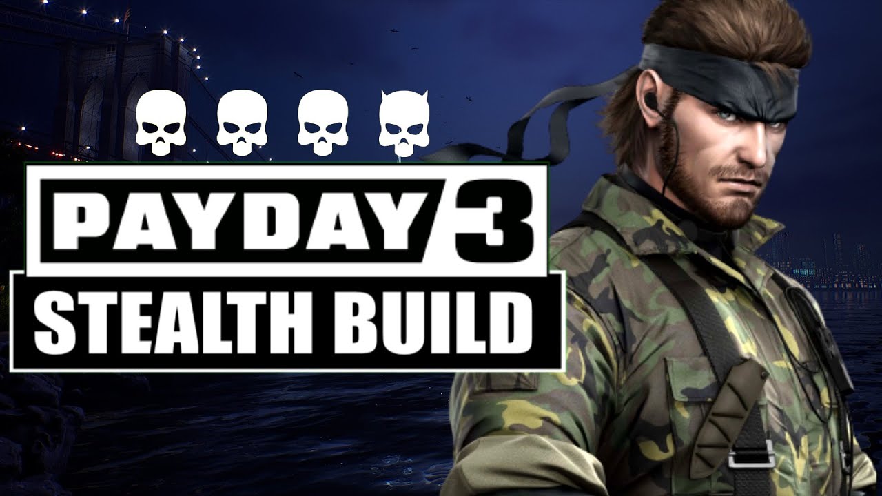 PAYDAY 3: Ultimate Stealth Build (2024) - YouTube