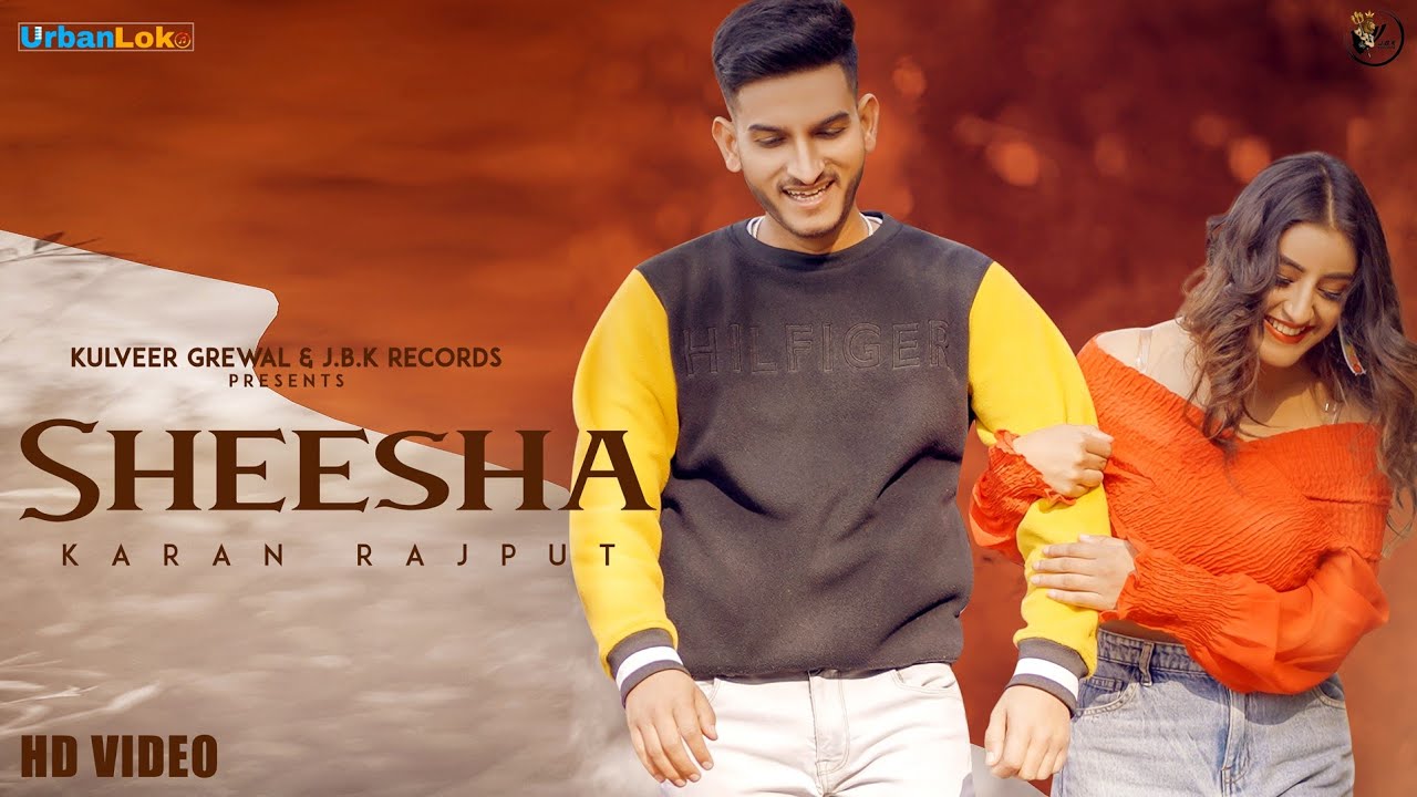 Sheesha (Official Video) Karan Rajput | New Punjabi Songs 2021 | Latest ...