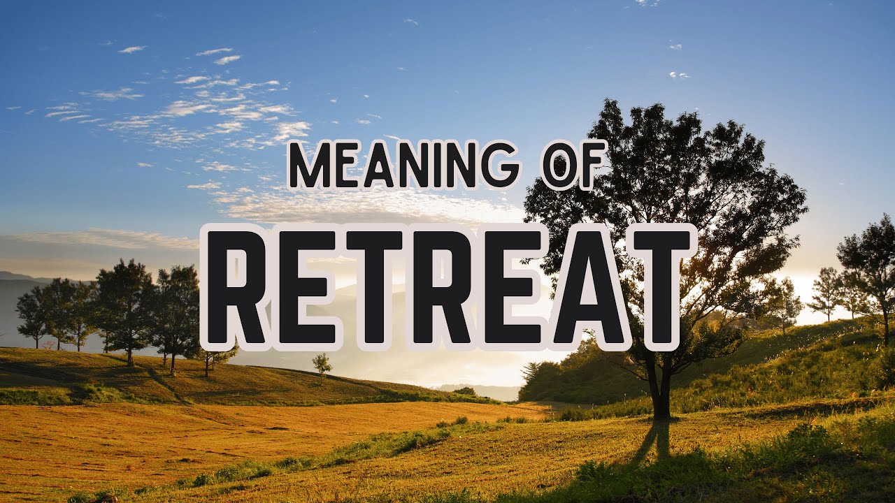 What is the meaning of Retreat? - YouTube