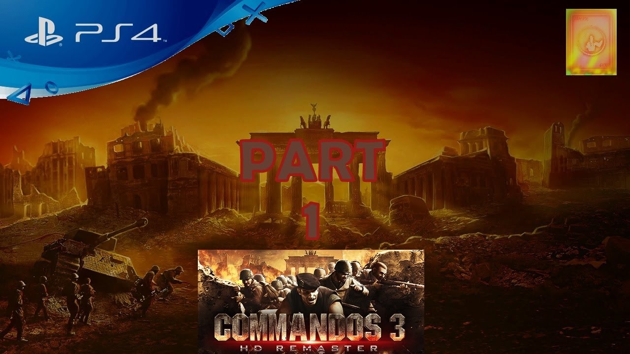 Commandos 3 HD Remaster [PS4] - Walkthrough Part 1 - YouTube