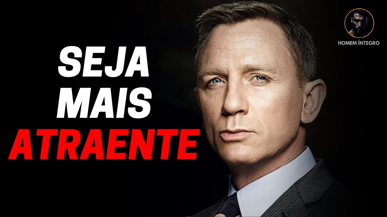 Como ser mais ATRAENTE | HOMEM ÍNTEGRO - YouTube