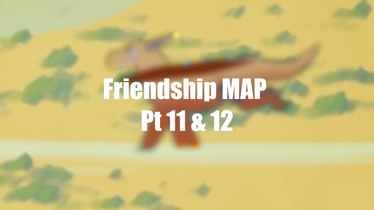 Friendship MAP Pt. 11 & 12 |FINISHED| - YouTube