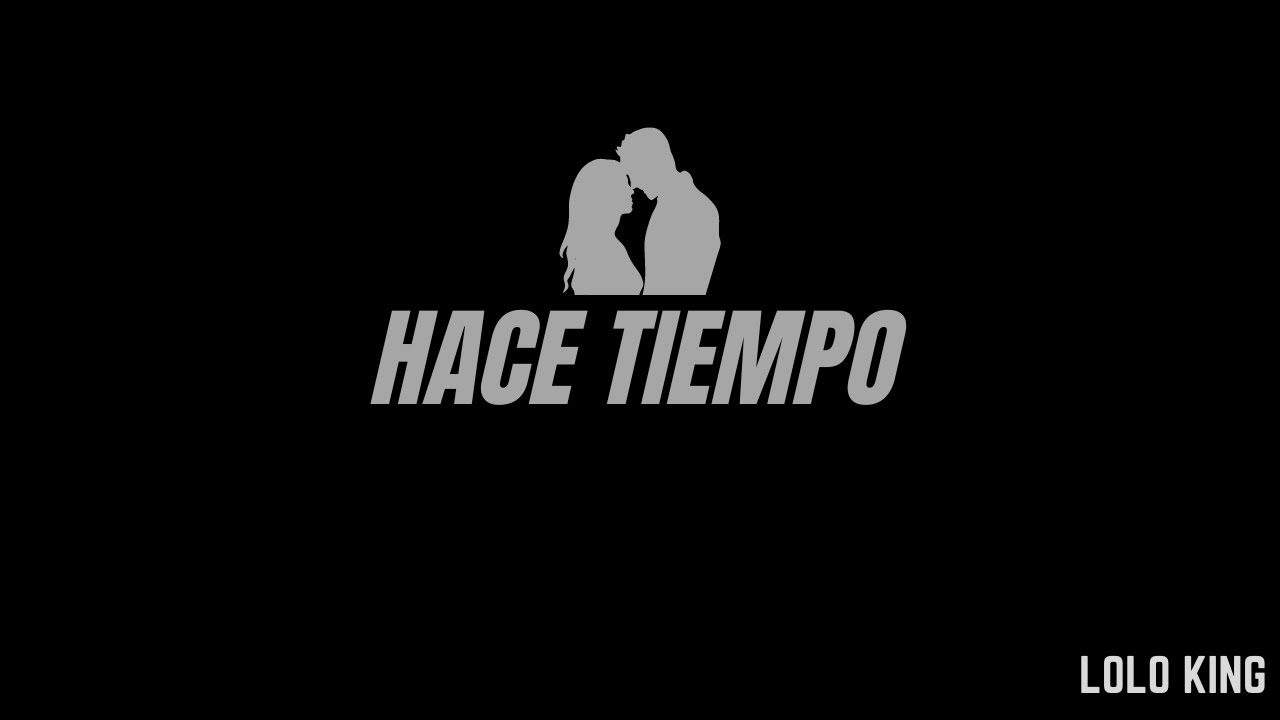 Lolo King - Hace Tiempo (Video Oficial) - YouTube