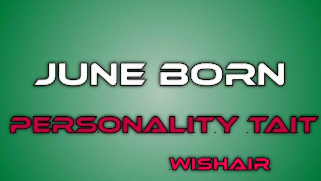 June month born secrets and personality traits | wishair - YouTube