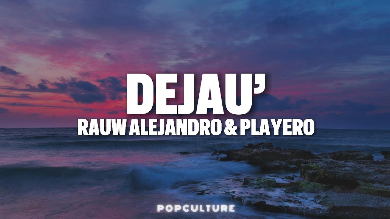 Rauw Alejandro & Playero - DEJAU' (LYRICS) - YouTube
