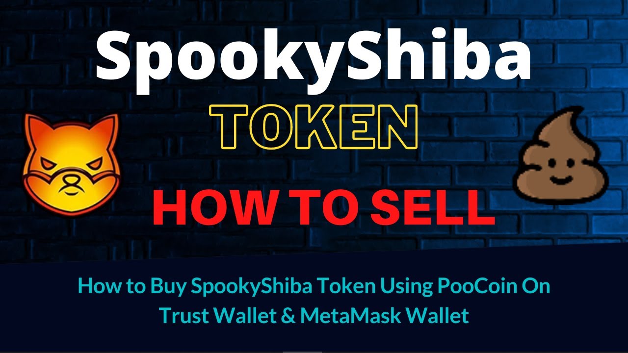 How to Sell SpookyShiba Token (SPOOKYSHIBA) Using PooCoin On Trust ...