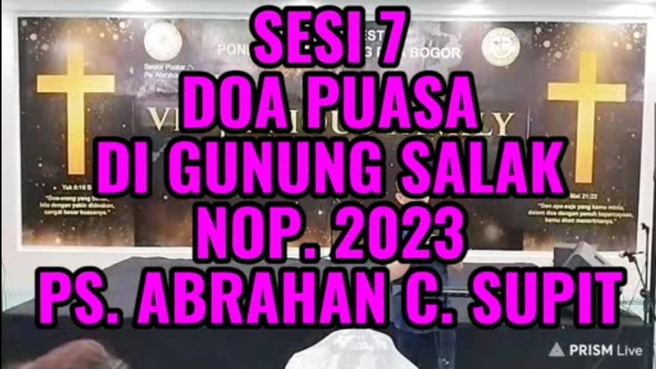 PS. ABRAHAM C. SUPIT, SESI 7 DOA PUASA DI GUNUNG SALAK BOGOR 22 NOP. 2023 - YouTube