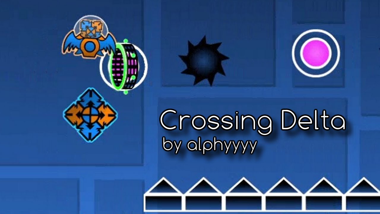 "Crossing Delta" by Alphyyyy (Me) Layout | Geometry Dash - YouTube