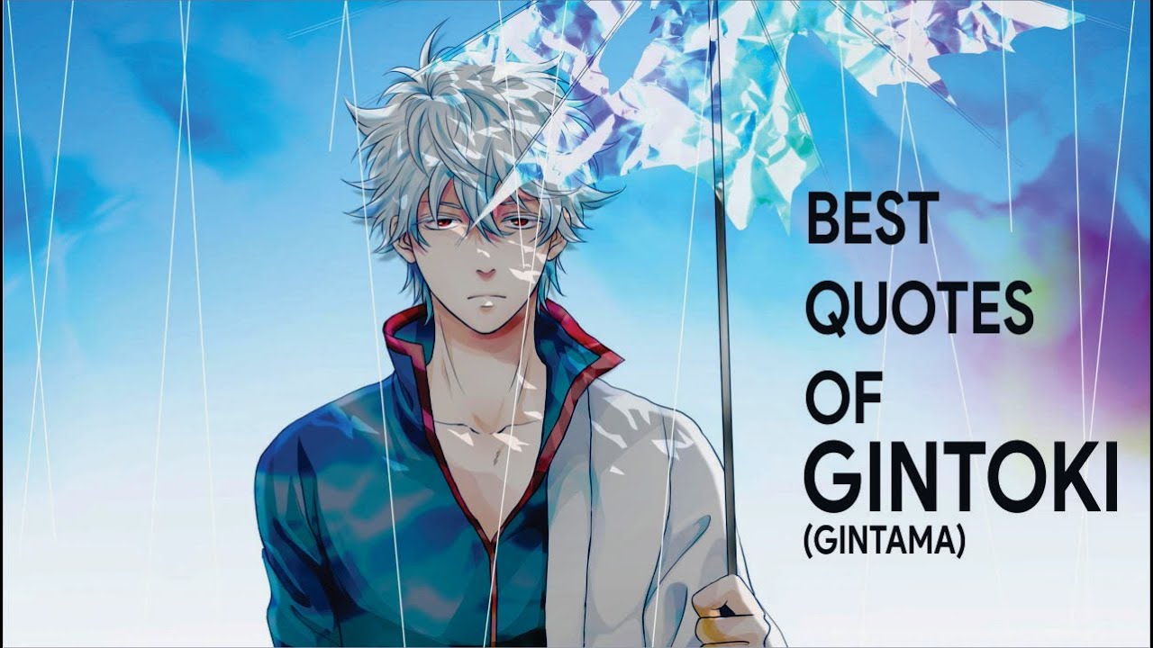 Quotes by Gintoki #1 (Gintama) | Quote-o-logy - YouTube
