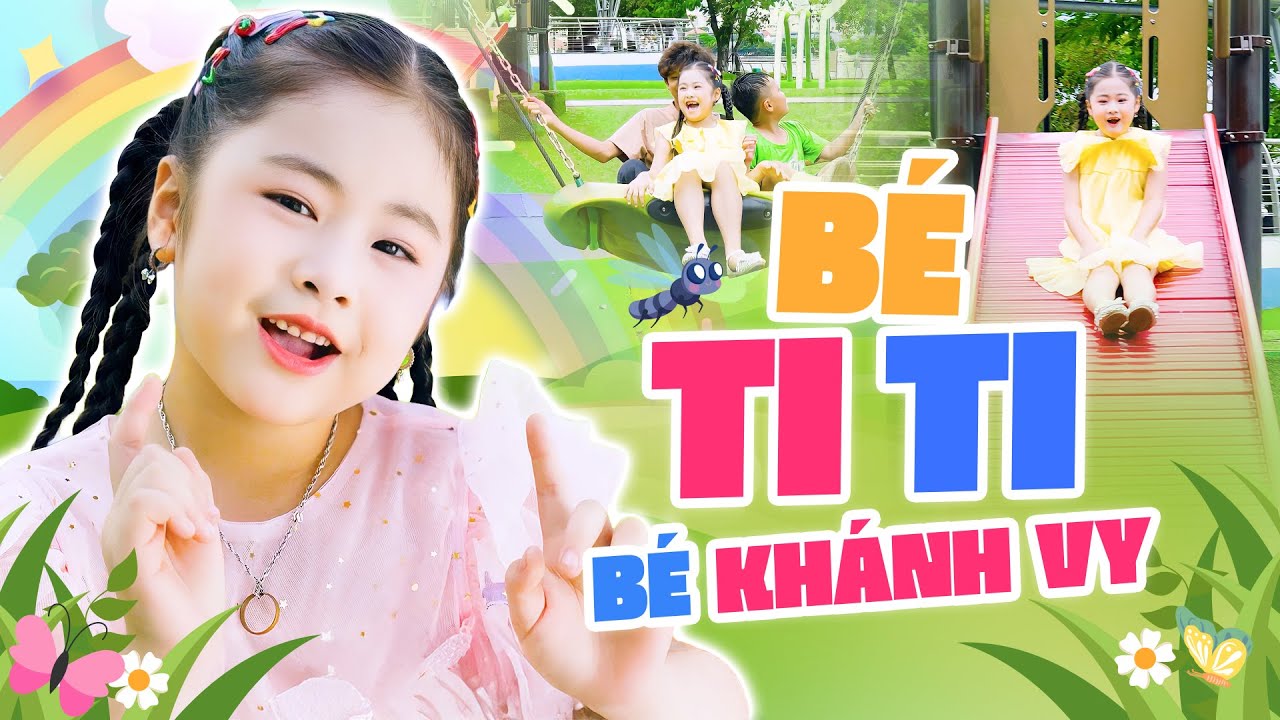 Bé Ti Ti - Bé Khánh Vy | Nhạc Thiếu Nhi Vui Nhộn 🎶 Bé Là Bé Ti Ti Bé ...