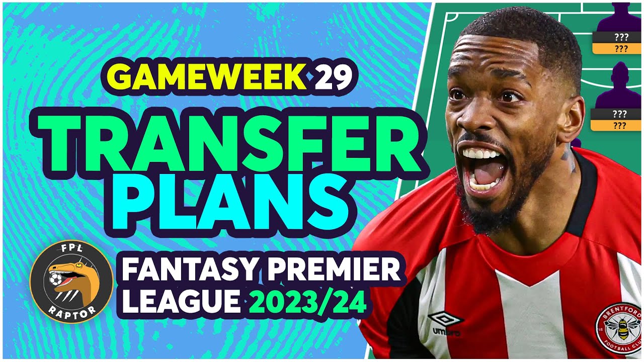 FPL BLANK GAMEWEEK 29 TRANSFER PLANS | NO GW29 FREE HIT? | Fantasy ...
