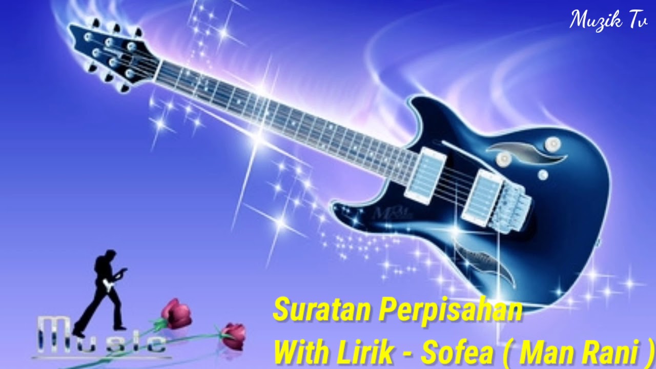 Suratan Perpisahan - Sofea ( Man Rani ) - YouTube