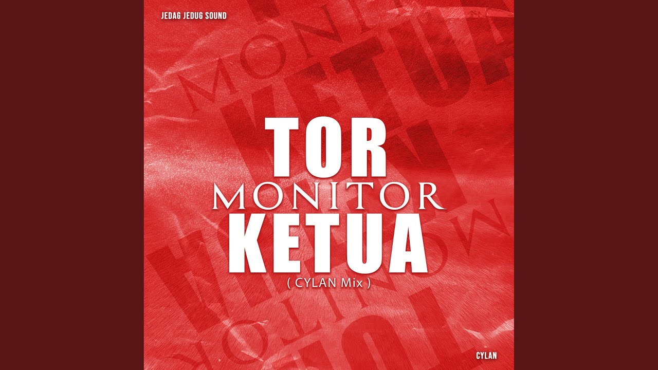 Tor Monitor Ketua (CYLAN Mix) - YouTube