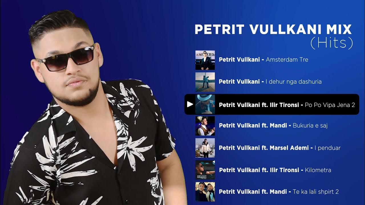 Petrit Vullkani - Mix (Hits) - YouTube Petrit Vullkani - Mix (Hits) - YouTube