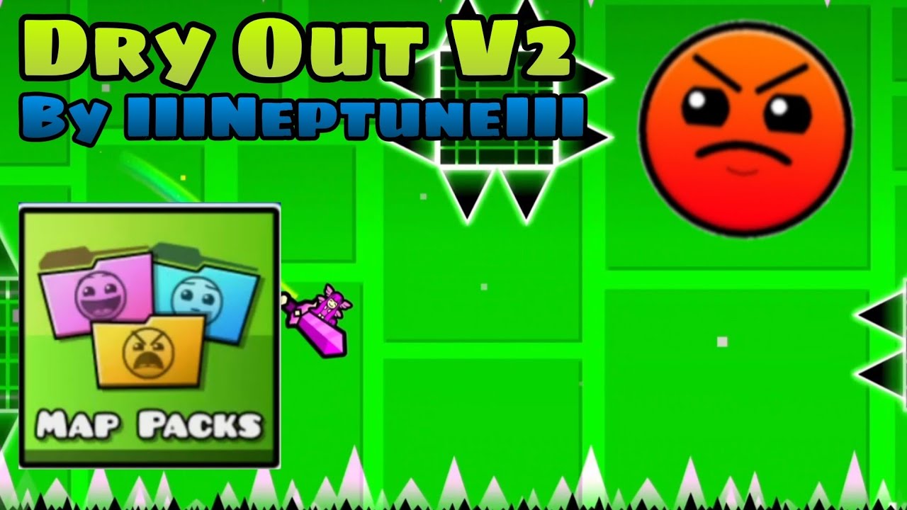 Geometry Dash 2.2 | Harder Map Pack Level | Dry out V2 By IIINeptuneIII ...