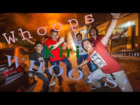 Funny Whoops Kiri Whoops by the Velasquez Clan - YouTube