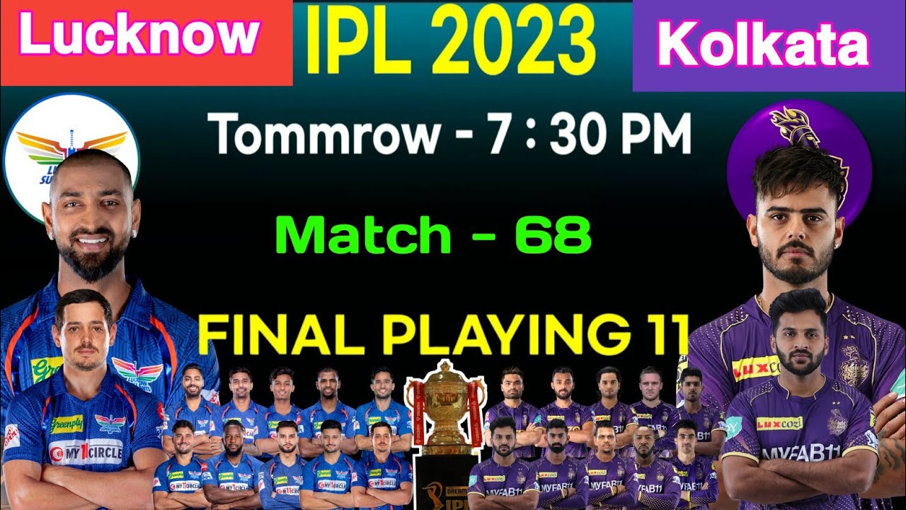 IPL 2023 Match - 68 Lucknow supar Gaints vs Kolkata knight Riders Final ...