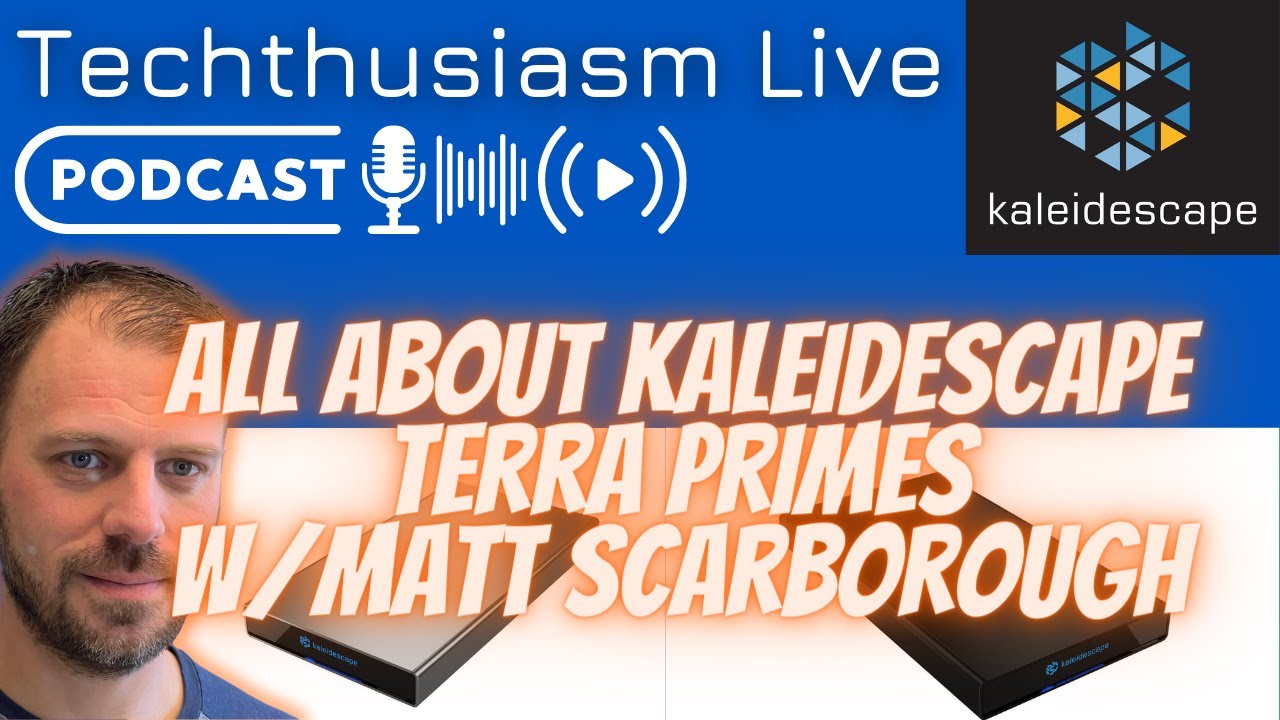 All About Kaleidescape Terra Prime with Special Guest Matt Scarborough ...