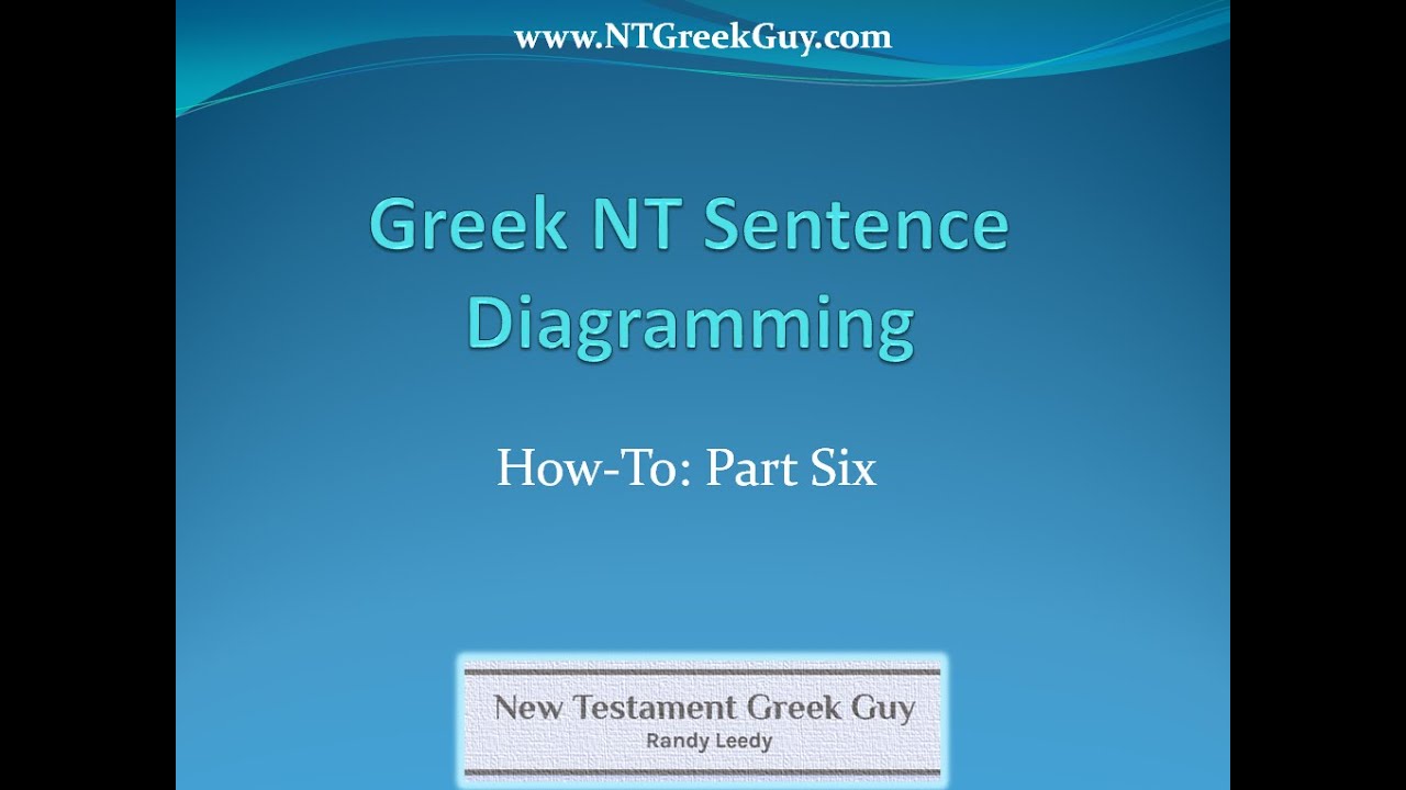 Greek NT Sentence Diagramming: How-To, Part 6 - YouTube