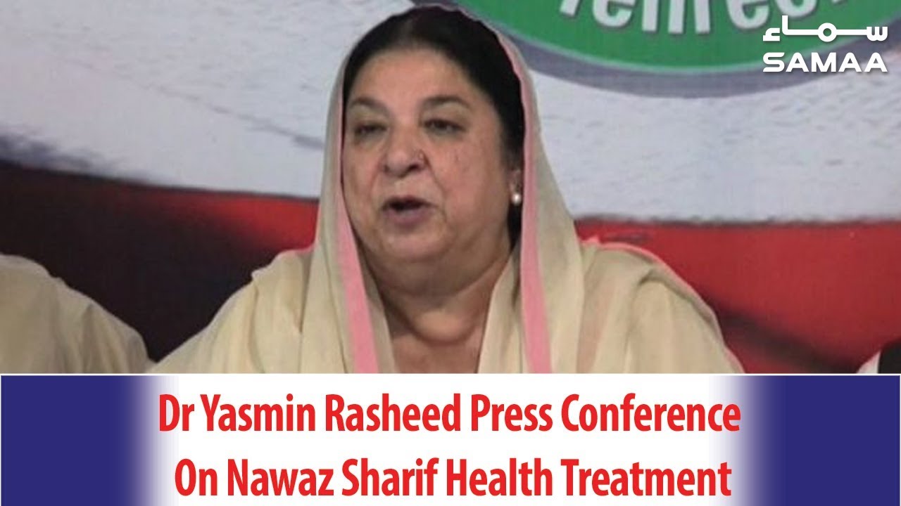 Dr Yasmin Rasheed Press Conference On Nawaz Sharif Health Treatment ...