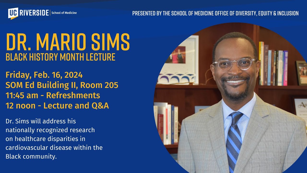 Dr. Mario Sims - UCR SOM Black History Month Lecture - Feb 16, 2024 ...