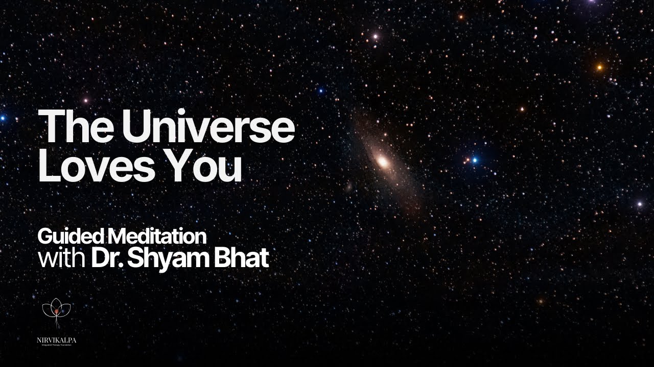 The Universe Loves You | Guided Meditation by Dr. Shyam Bhat - YouTube
