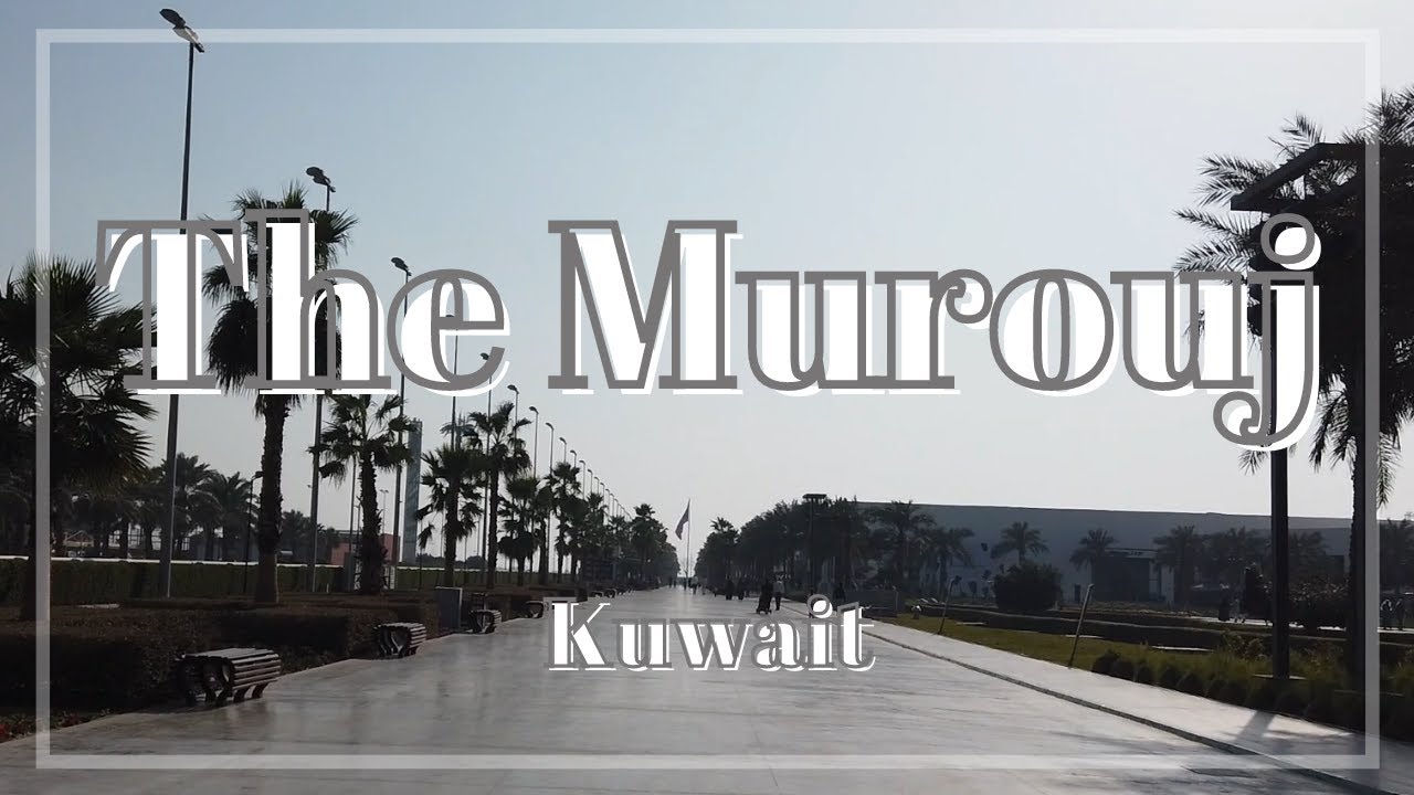 The Murouj | Kuwait Travel Vlog - YouTube