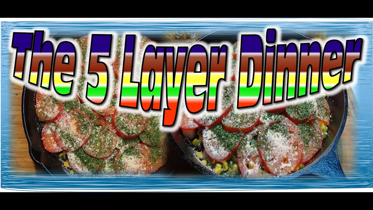 Easy Dinner Recipes, The 5 Layer Dinner - YouTube