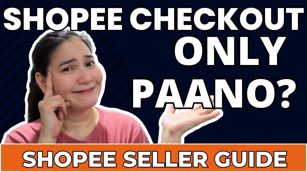 SHOPEE CHECKOUT ONLY, PAANO? (Shopee Seller Tutorial) - YouTube