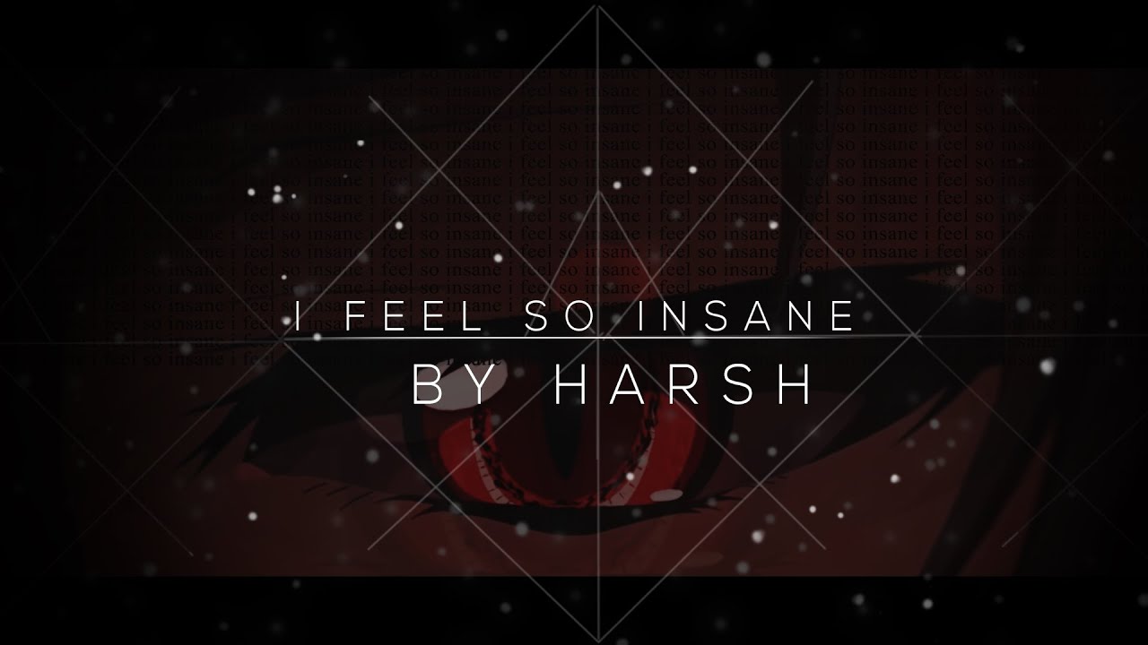 I Feel So Insane - YouTube