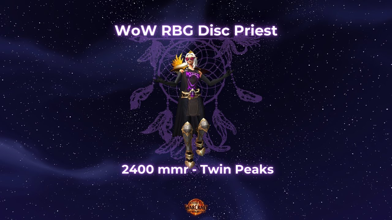 WoW TWW S1 Disc Priest RBG 2400 mmr #47 - YouTube