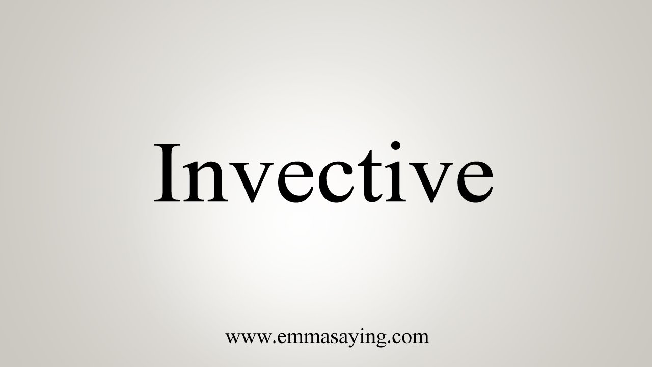 How To Say Invective - YouTube