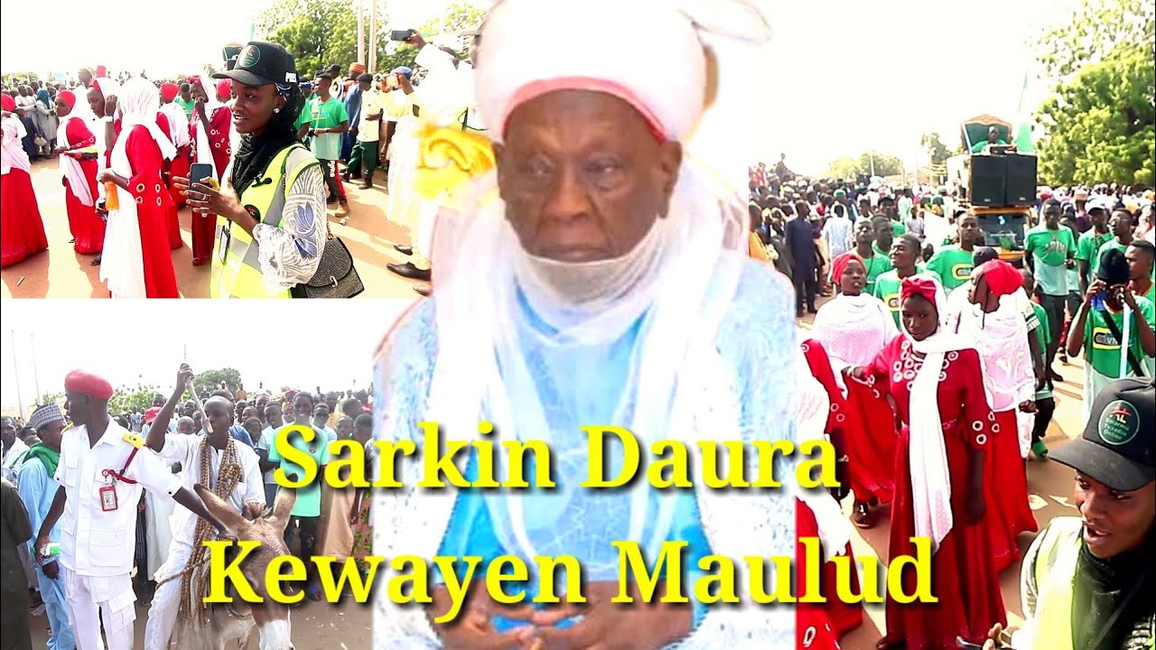 Babban Taron Zagayan maulud Na Garin Daura Jahar katsina Sarkin Daura ...