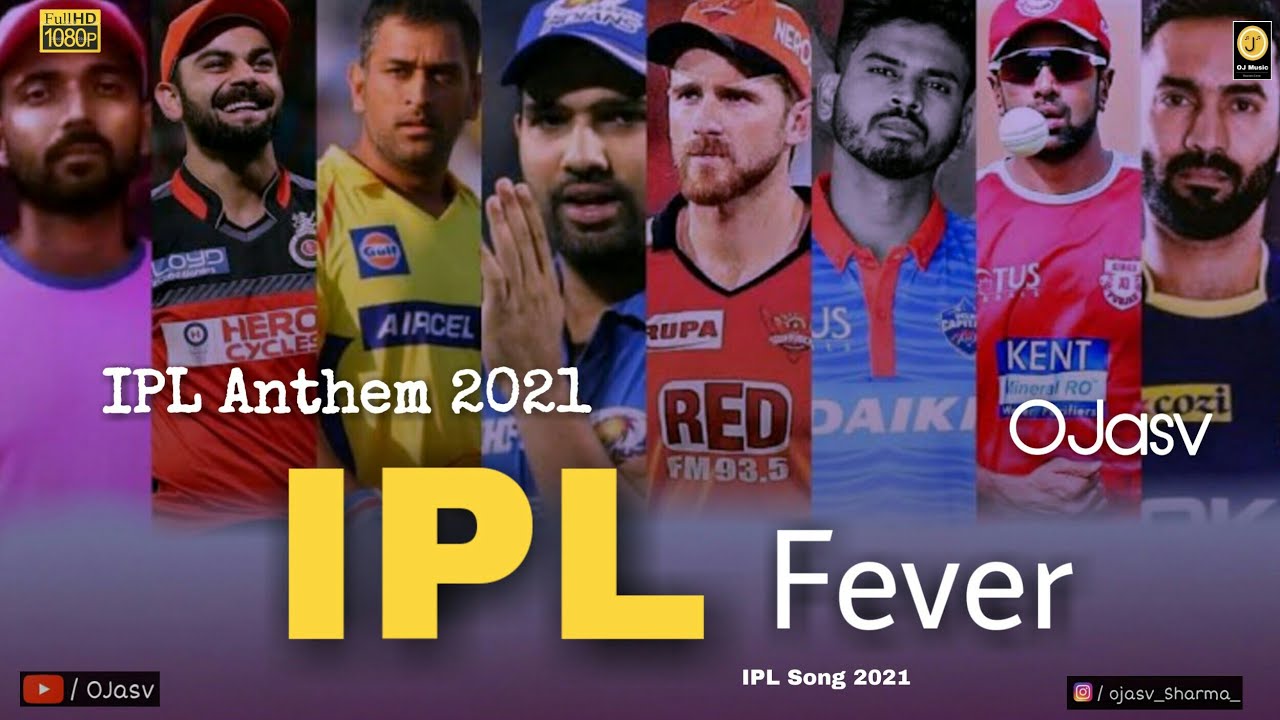 IPL Fever ( Official Music Video ) - OJasv | IPL Anthem Rap Song 🔥🔥🔥 ...