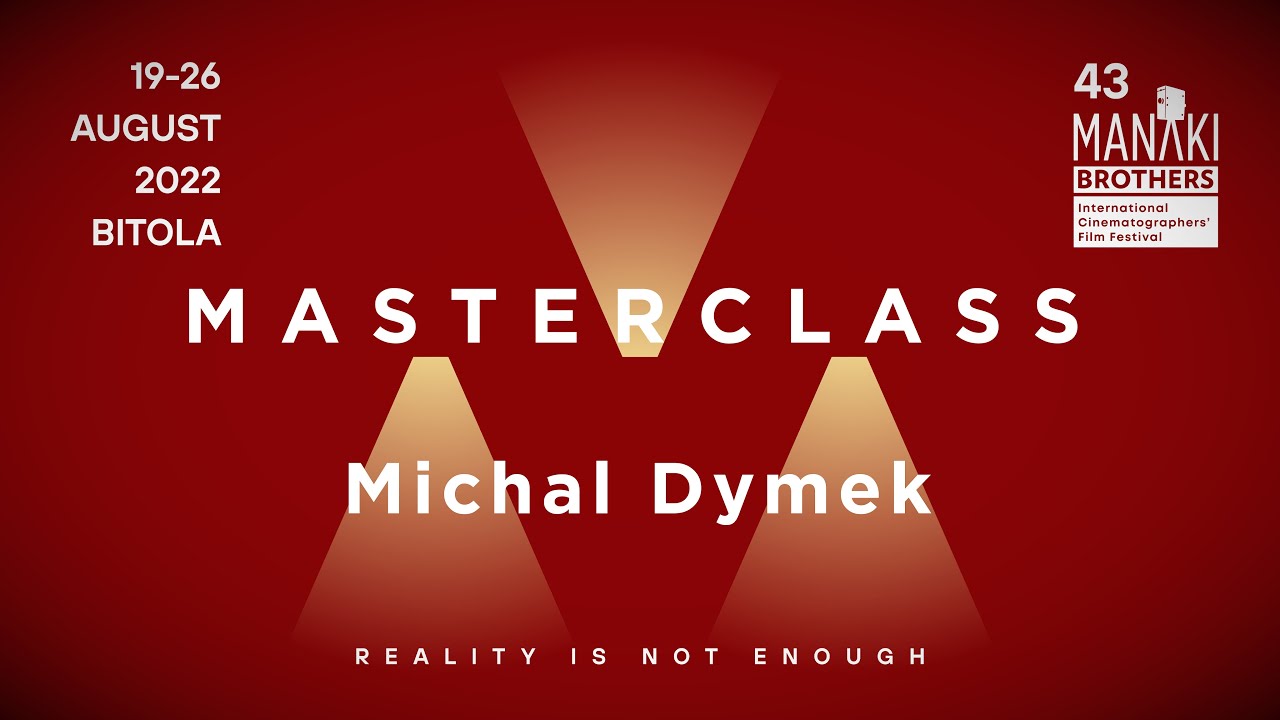 Masterclass - Michal Dymek - 43' ICFF Manaki Brothers ©2022 - YouTube