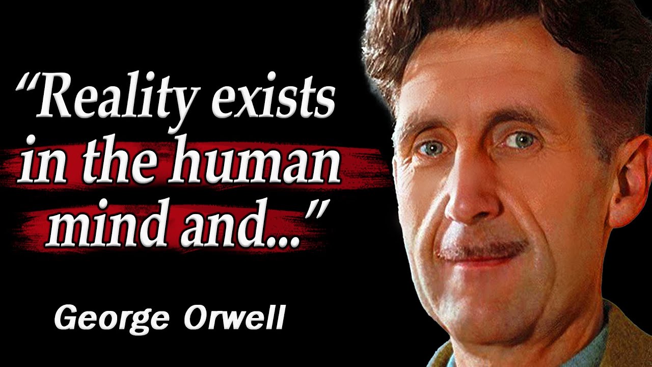 Into the Mind of George Orwell || Exploring Profound Quotes for ...