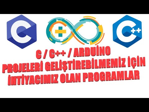 C / C++ / Arduino Projeleri Geliştirmek İçin İhtiyacımız Olan Programlar