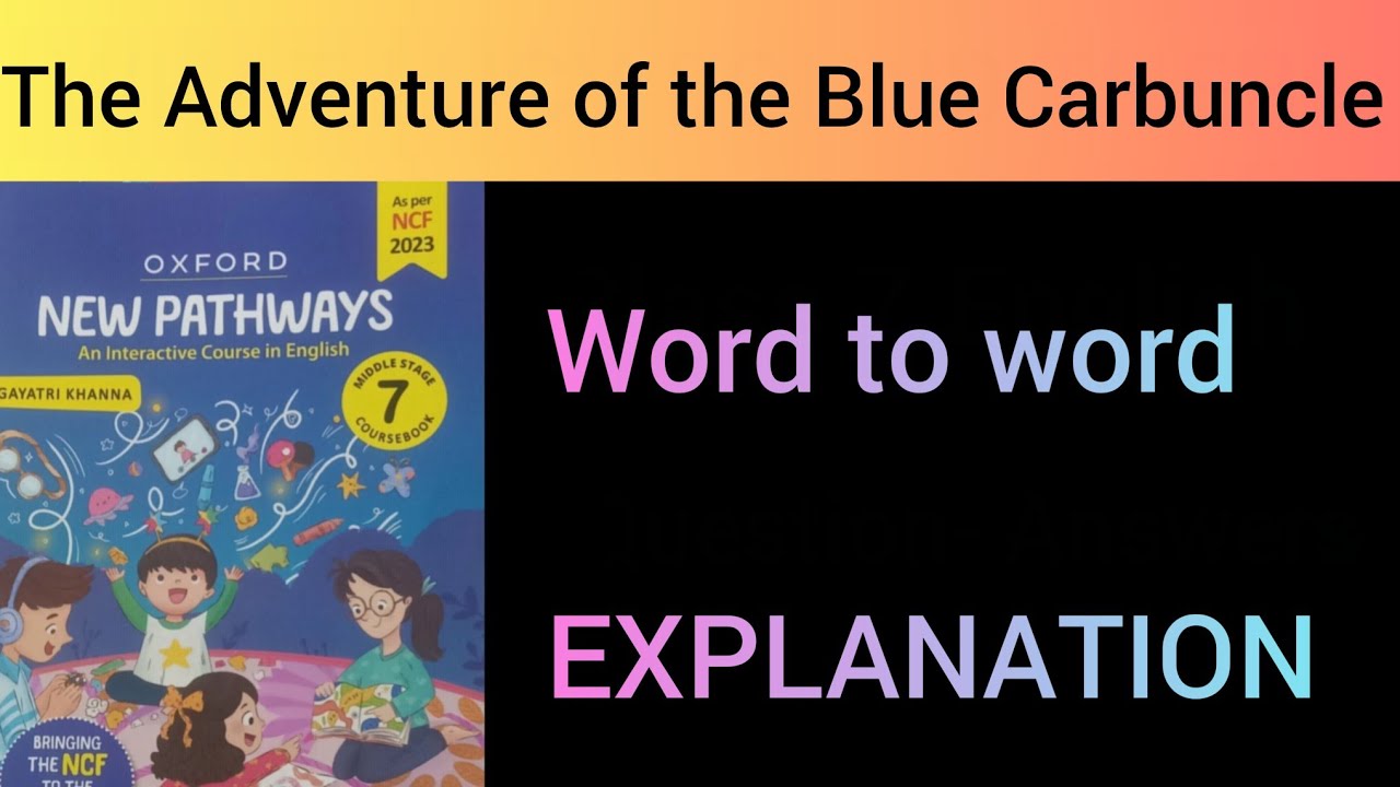New pathways 7 # The Adventure of the Blue Carbuncle # explanation# in ...