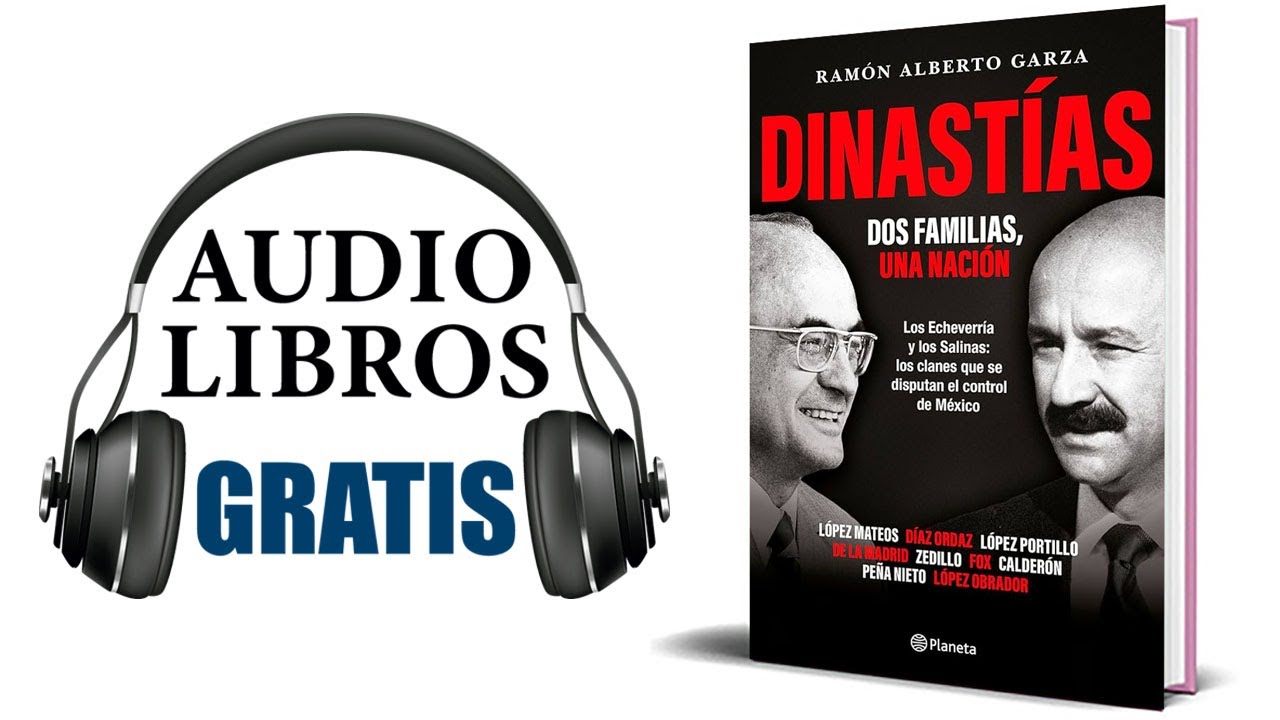 Dinastías Dos Familias una nación (Audiolibro) Ramón Alberto Garza ...