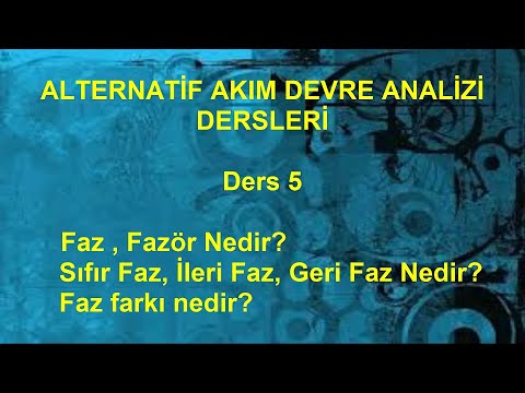 Alternatif Akım Devre Analizi Dersleri (Ders 5) Faz, Fazör, Sıfır, İleri, Geri Faz, Faz farkı Nedir?
