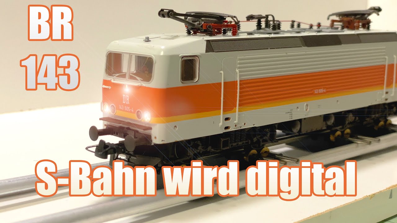 BR 143 S-Bahn wird digital - YouTube