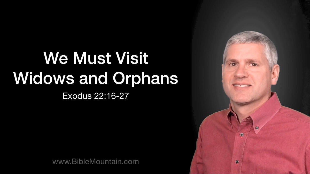 We Must Visit Widows and Orphans - YouTube