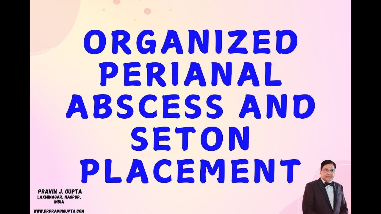 ORGANIZED PERIANAL ABSCESS AND SETON PLACEMENT - YouTube