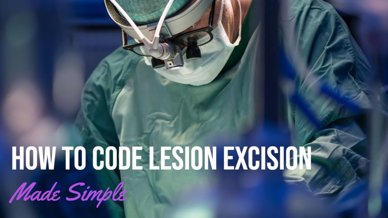 HOW TO CODE LESION EXCISION - YouTube