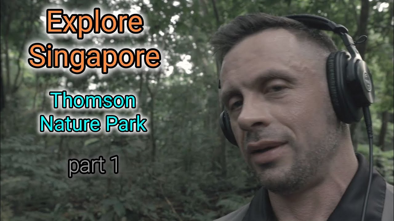 Explore Singapore: Thomson Nature Park, part 1 - YouTube