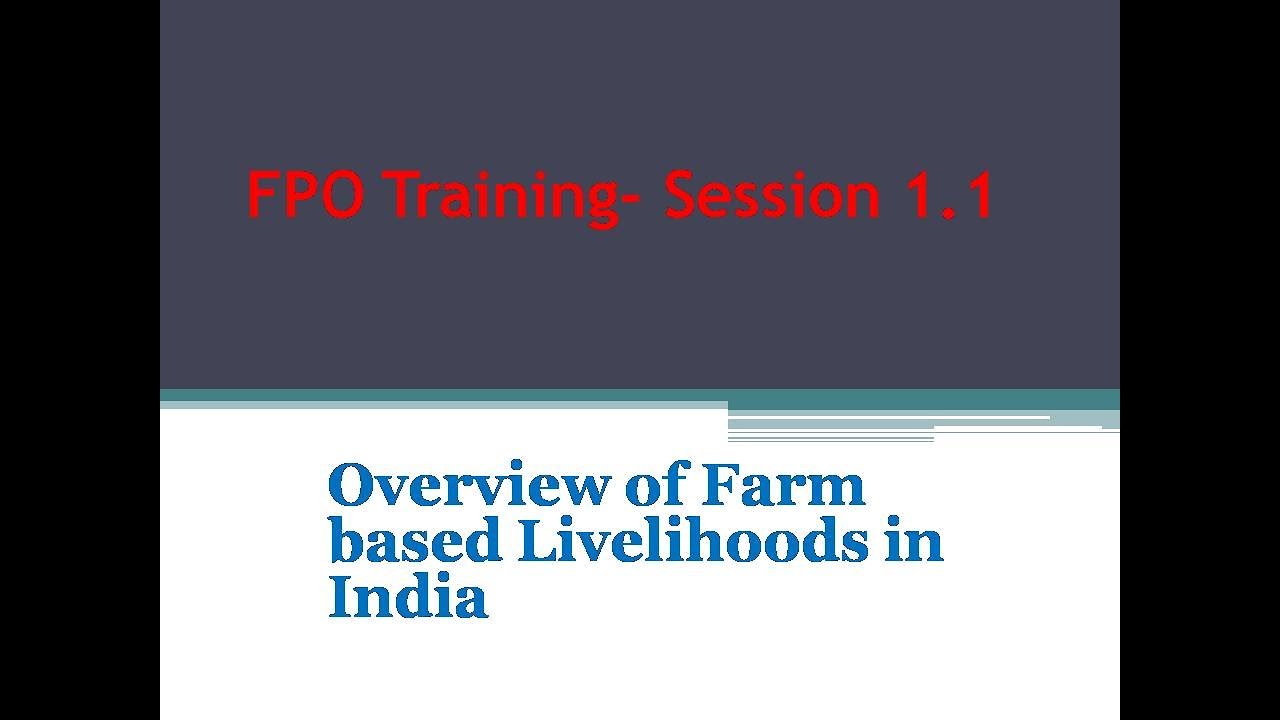 Overview of Farm based Livelihoods in India- FPO Training Session 1.1 ...