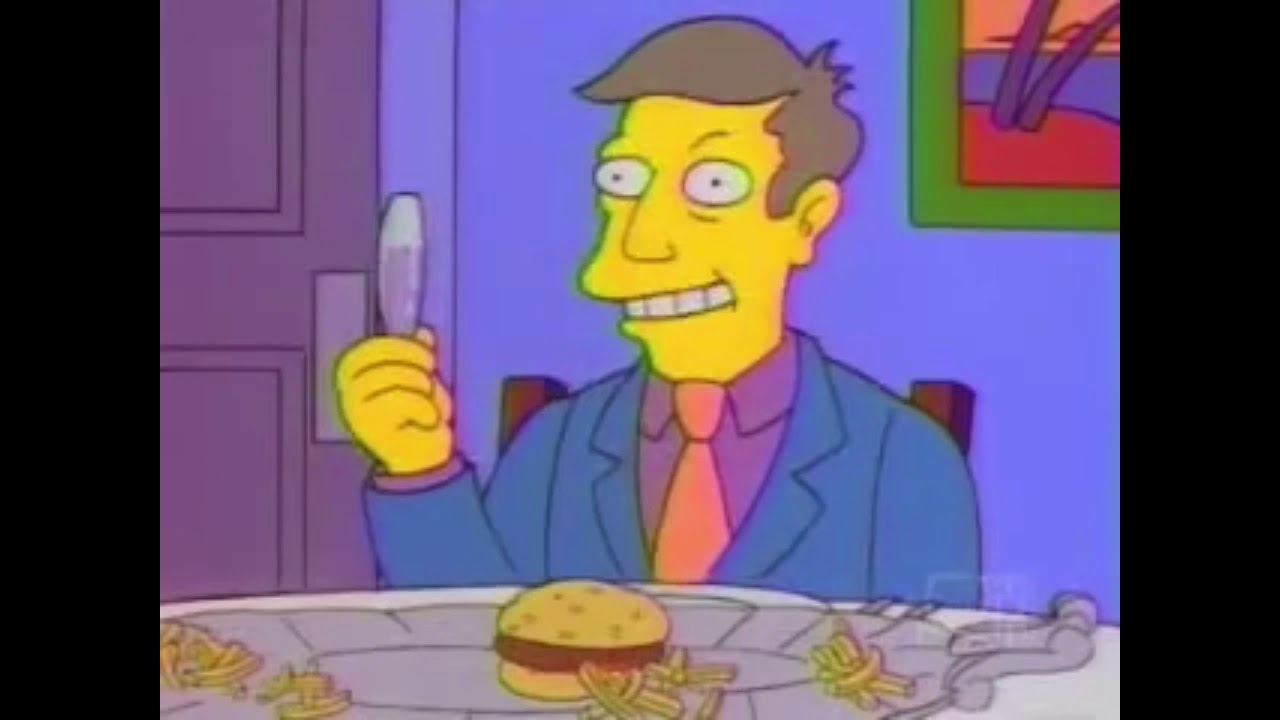 Steamed Hams but every time Skinner tries to go out the window he get's ...
